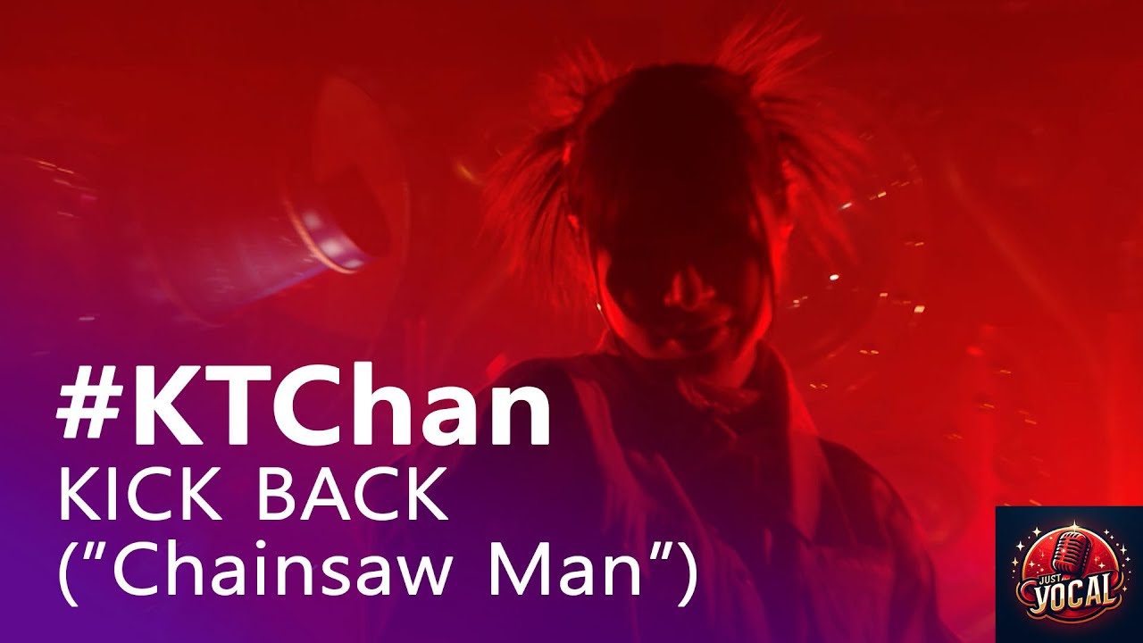#KTCHAN (#KTちゃん) - KICK BACK | (”Chainsaw Man”) | Cover | MR Removed ...
