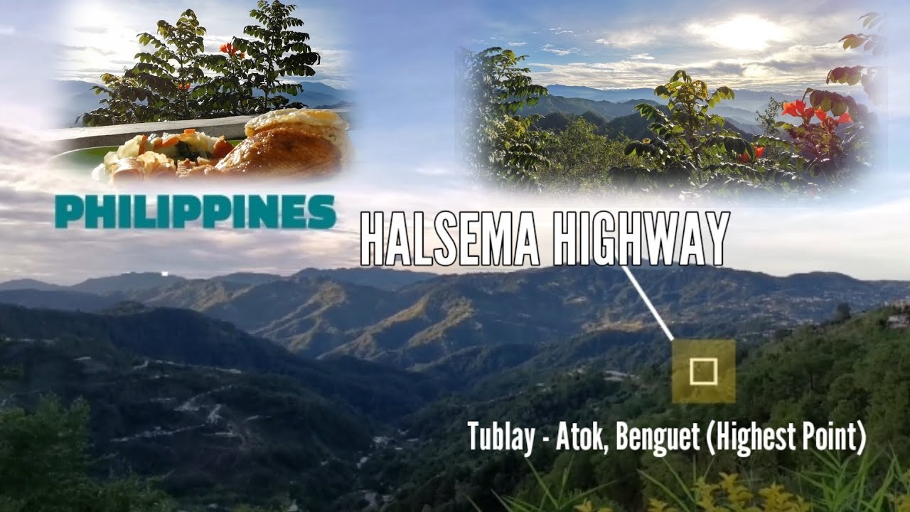 HIGHEST POINT ALONG HALSEMA HIGHWAY || ATOK, BENGUET, NORTHERN LUZON ...