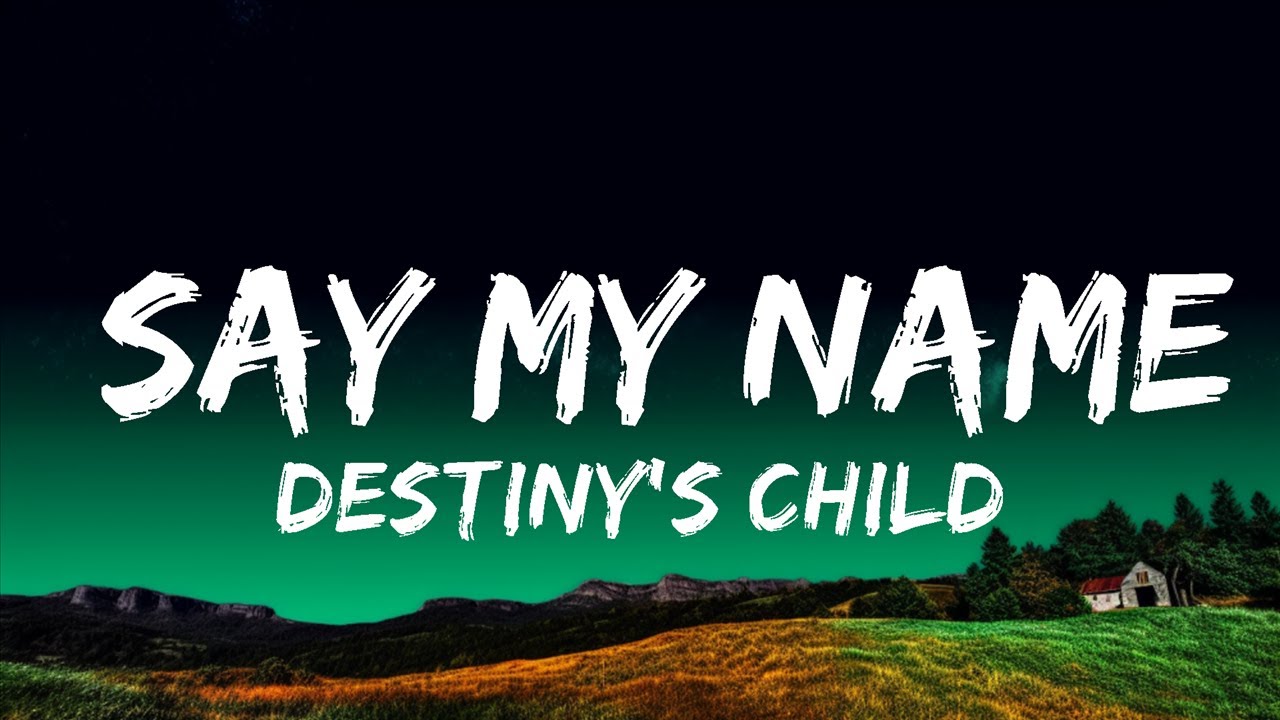 Destiny's Child - Say My Name Lyrics - YouTube