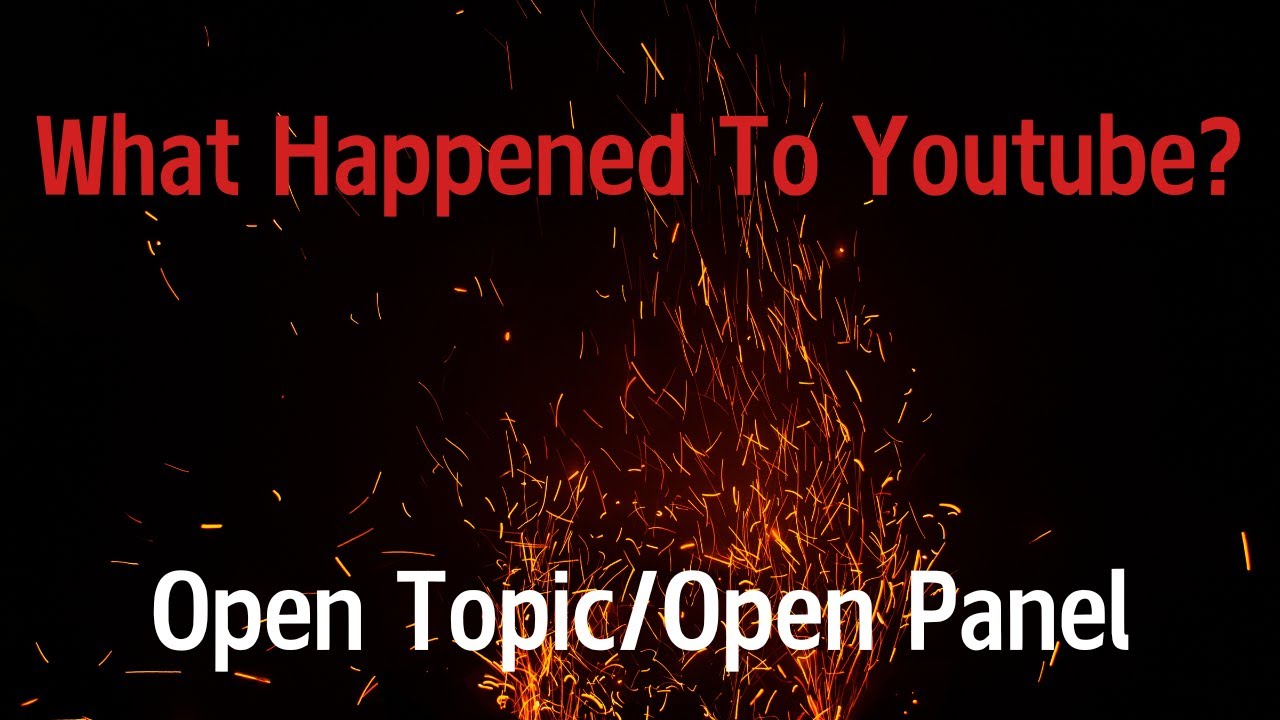 What Happened To Youtube? Let's Chit Chat | Open Panel/Open Topic - YouTube