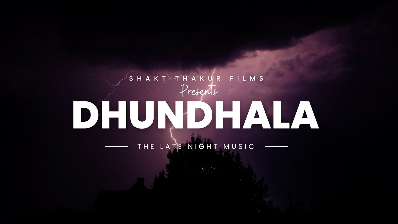 Dhundhala - Yashraj, Talwiinder | Shakti Thakur Films | #dhundhala # ...