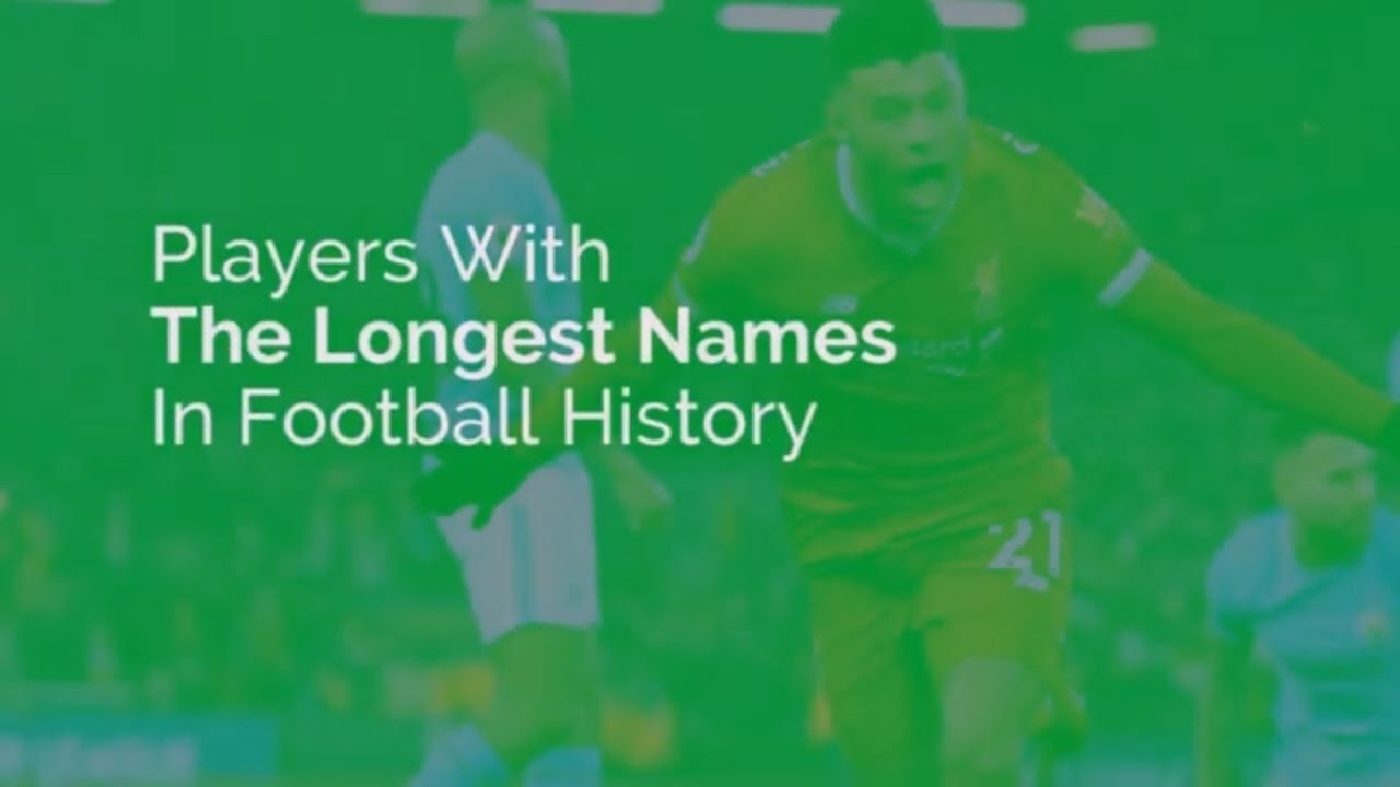 Footballers With The Longest Names - YouTube