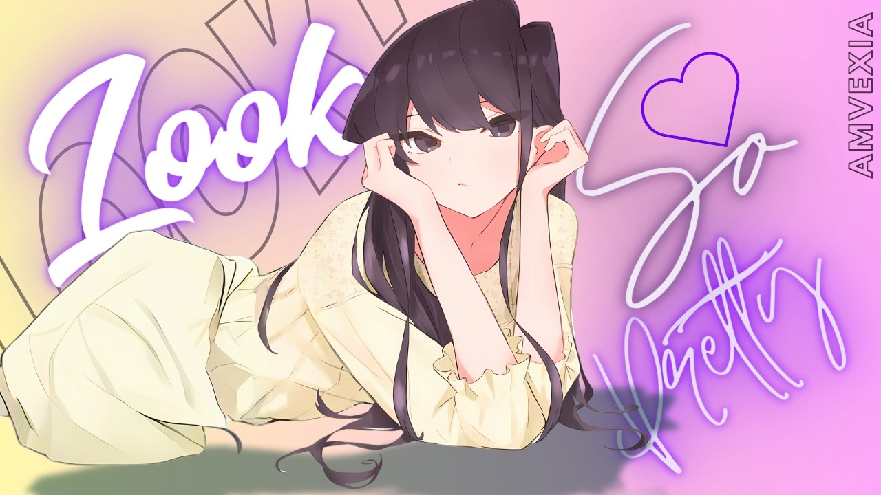 LOOK SO PRETTY -「AMV」- Anime MV - YouTube