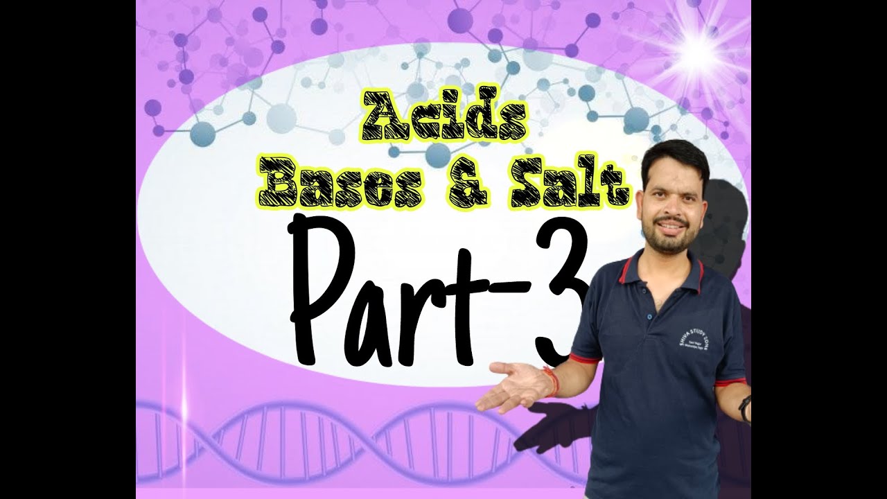 Acid Bases & Salt, Part-3 - YouTube