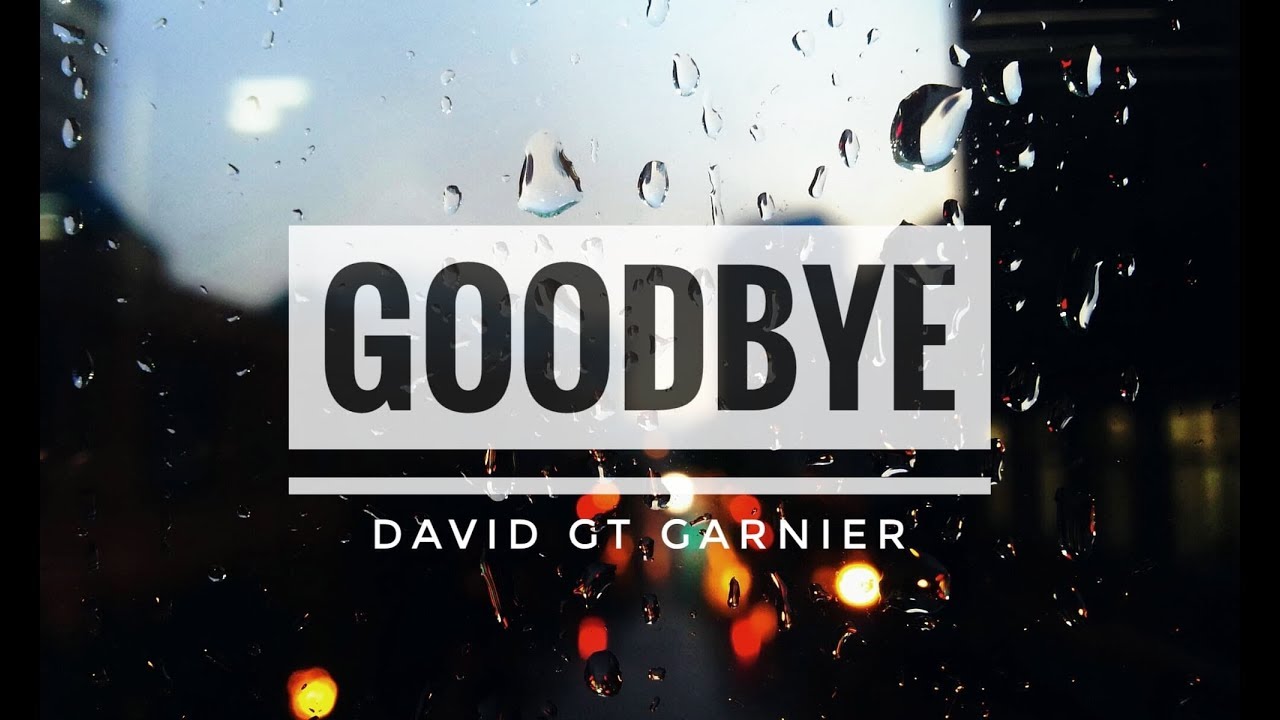 "GOODBYE" - David GT Garnier / vídeo Lyric. PROD: Beats With Hooks ...