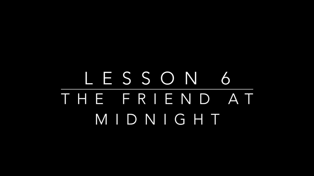 The Parable Project Lesson 6: The Friend at Midnight - YouTube