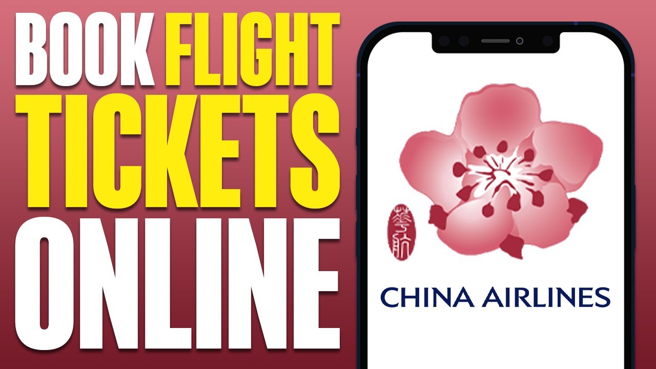 How To Book Flight Tickets Online China Airlines (2025) - YouTube