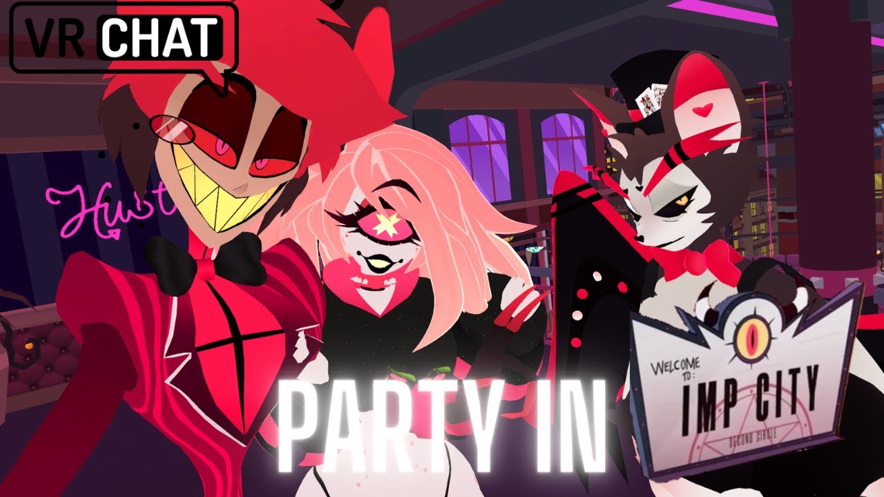 Party in IMP City with Hazbin Hotel [VRChat] - YouTube