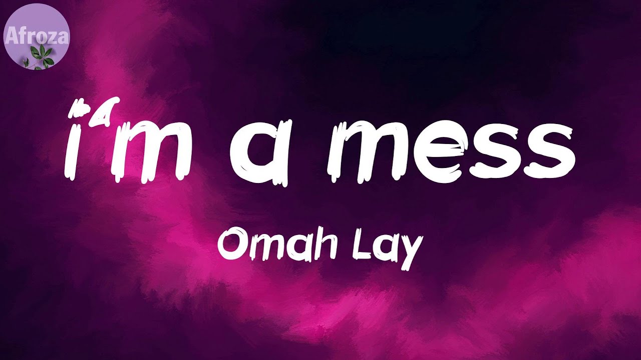 I m A Mess Lyrics Omah Lay YouTube i-m-a-mess-lyrics-omah-lay-youtube