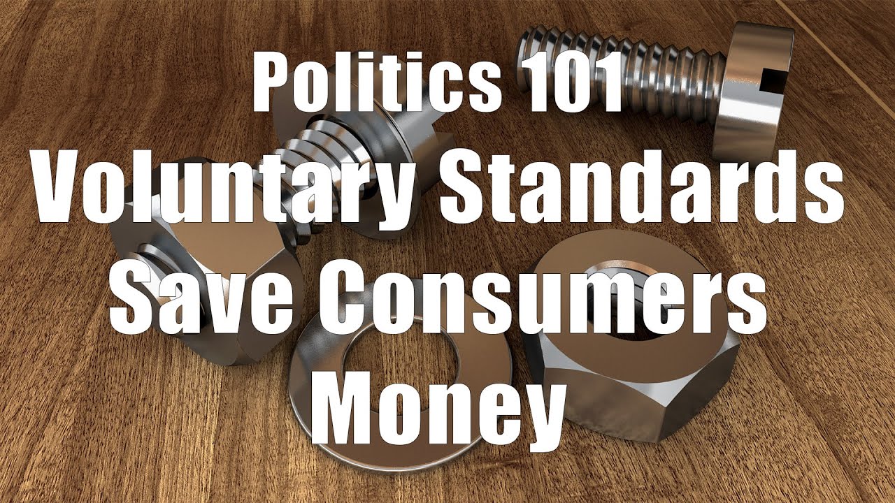 Politics 101: Voluntary Standards Save Consumers Money (DiTuro ...