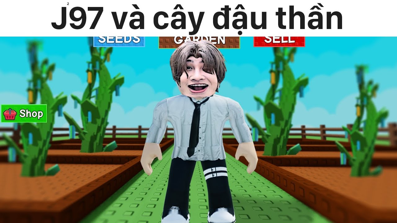 Bạn cười bạn nhận cây đậu thần của J97 :)) (Meme Grow A Garden) - YouTube