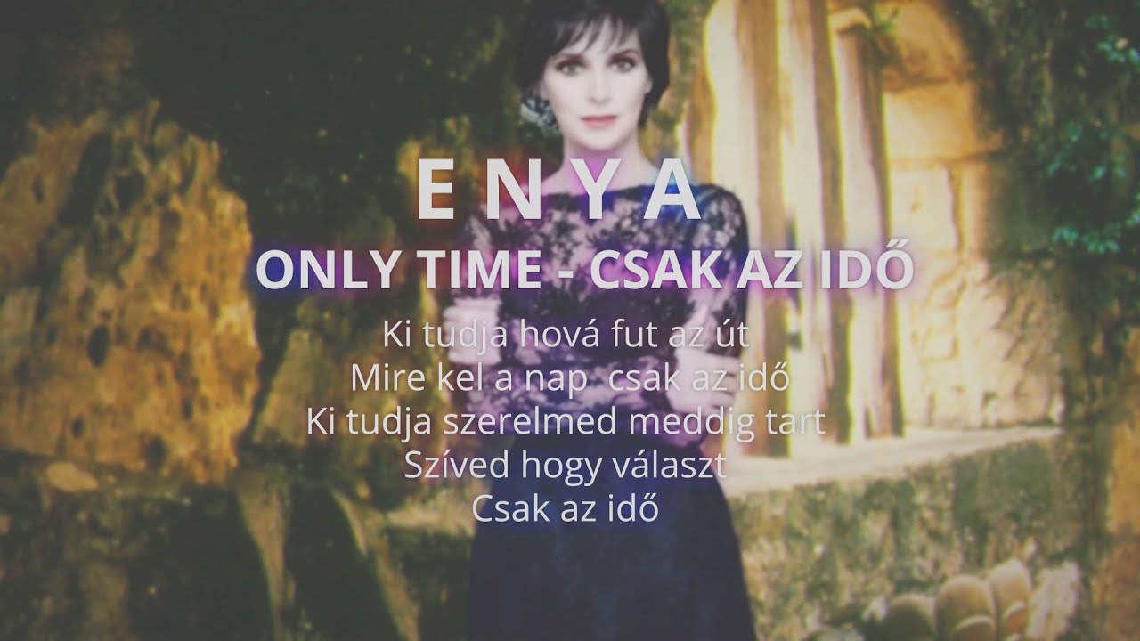 Enya Only Time - Csak az Idő (magyar szöveg) - YouTube