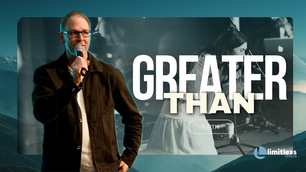 Greater Than | Pastor Matt Wakefield | Limitless Church - YouTube