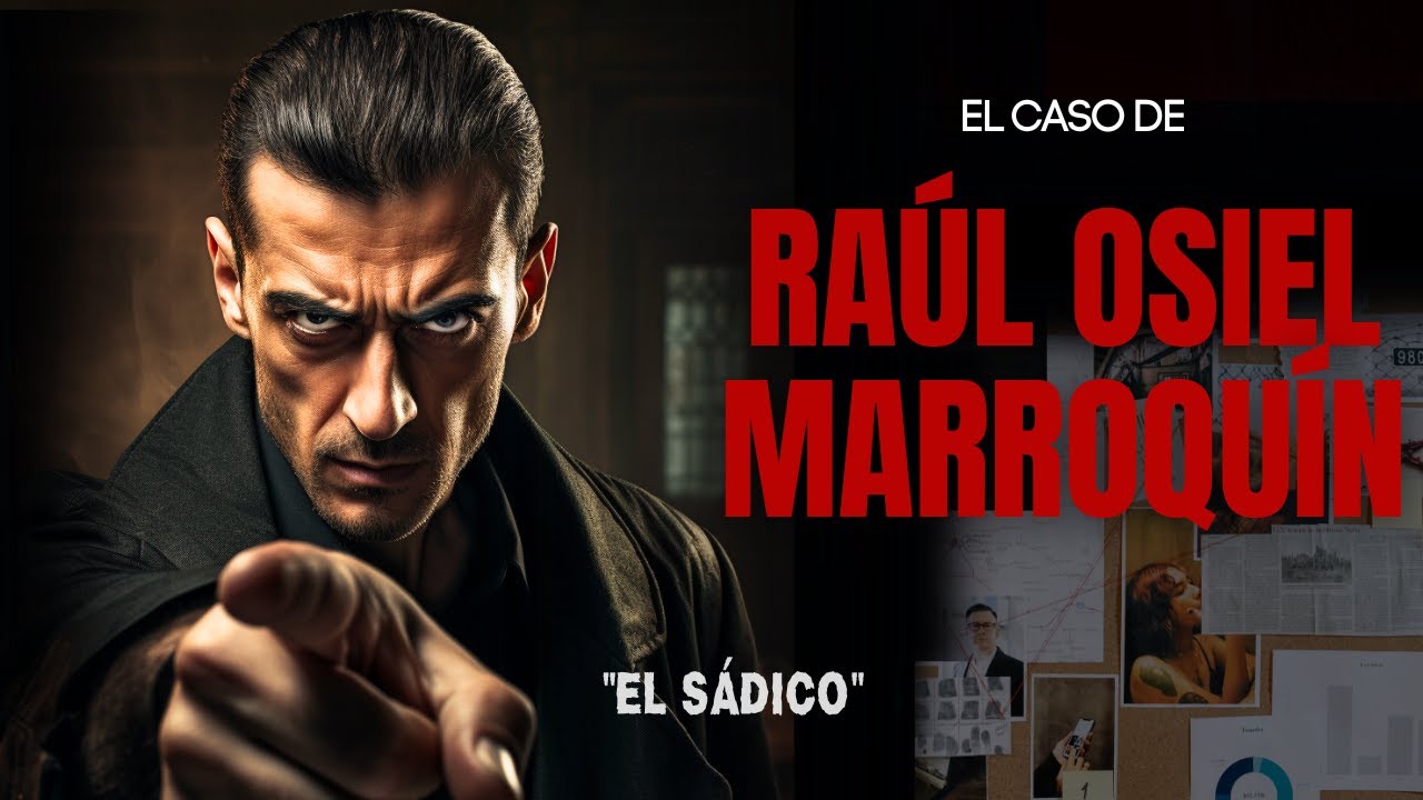 El H0RRIBLE Caso De Raúl Osiel Marroquín | El llamado SÁDICO... 🔪🩸 ...
