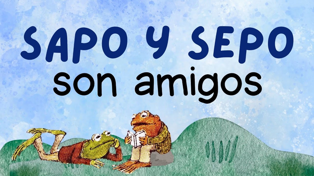 Sapo y Sepo Son Amigos - Arnold Lobel | Libro infantil - YouTube