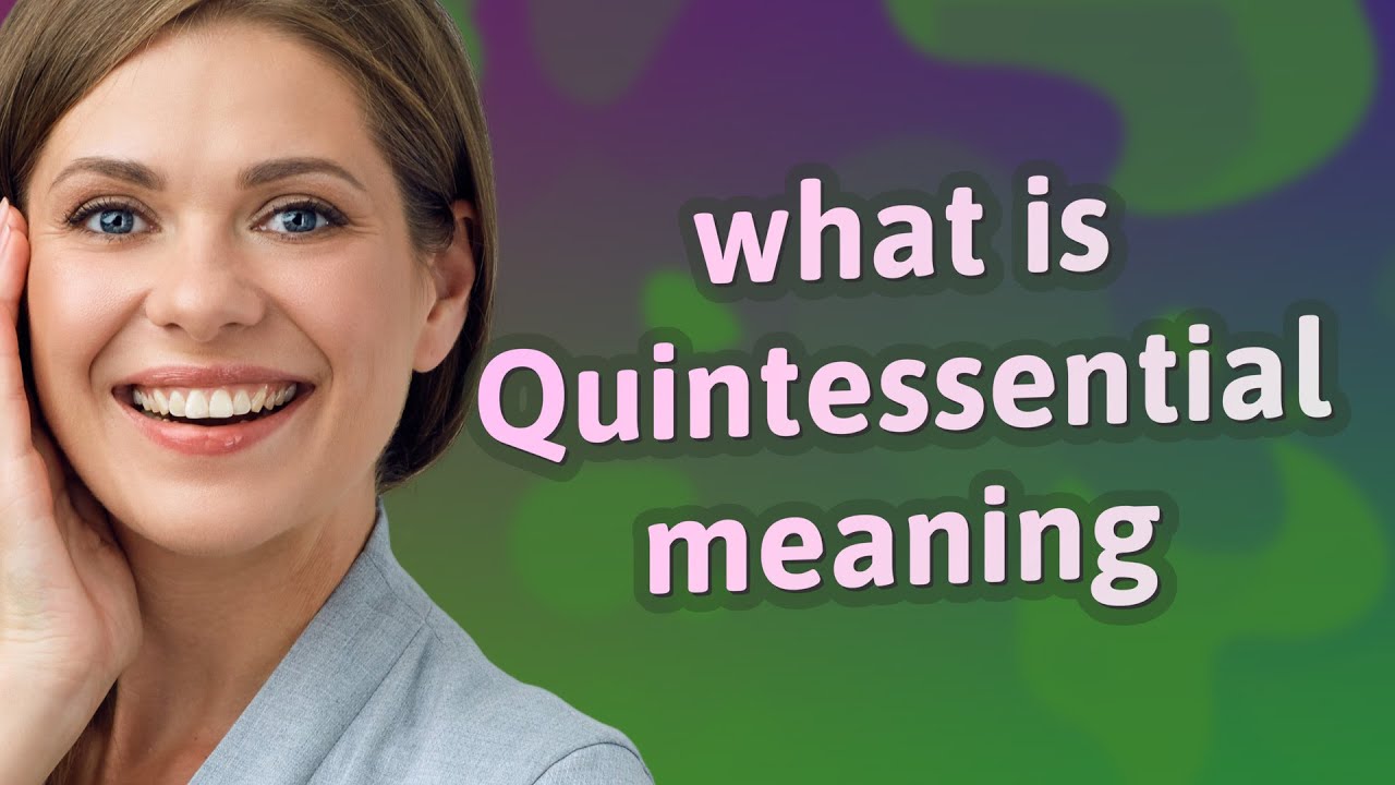 Quintessential | meaning of Quintessential - YouTube