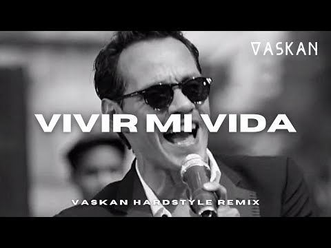Marc Anthony - Vivir Mi Vida (Vaskan Hardstyle Remix)