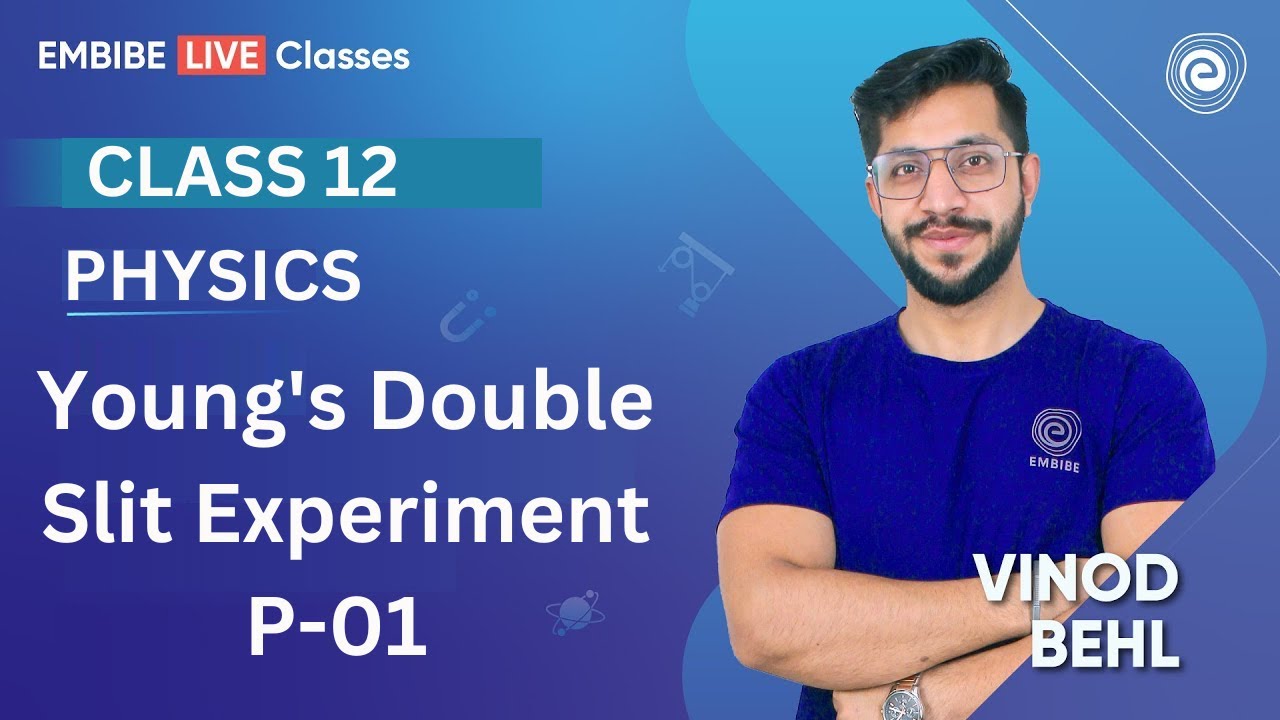 Young's Double Slit Experiment P-01 | Class 12 Physics | By Vinod Sir ...
