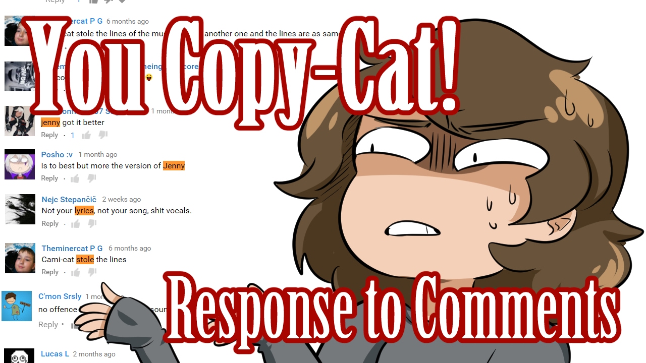 Copy-Cat!? Comments- Read the Desc.! - YouTube