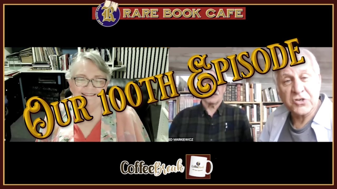 🔴 Rare Book Cafe COFFEE BREAK No. 100: We welcome former co-host Ed ...
