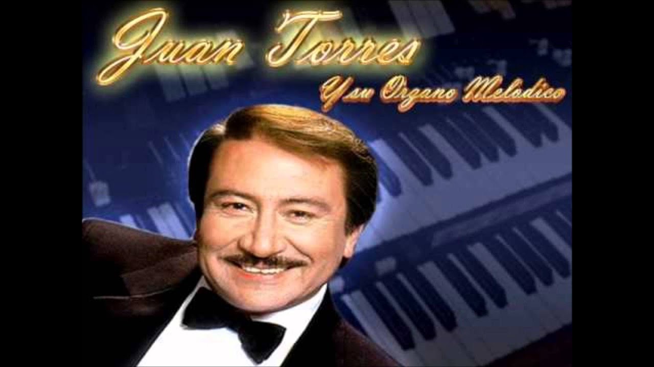 JUAN TORRES Y SU ORGANO MELODICO ´´unforgetable´´ - YouTube Music