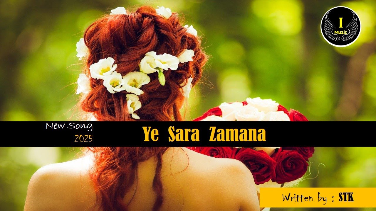 Ye Sara Zamana || Song || STK || Suraj Shams - YouTube