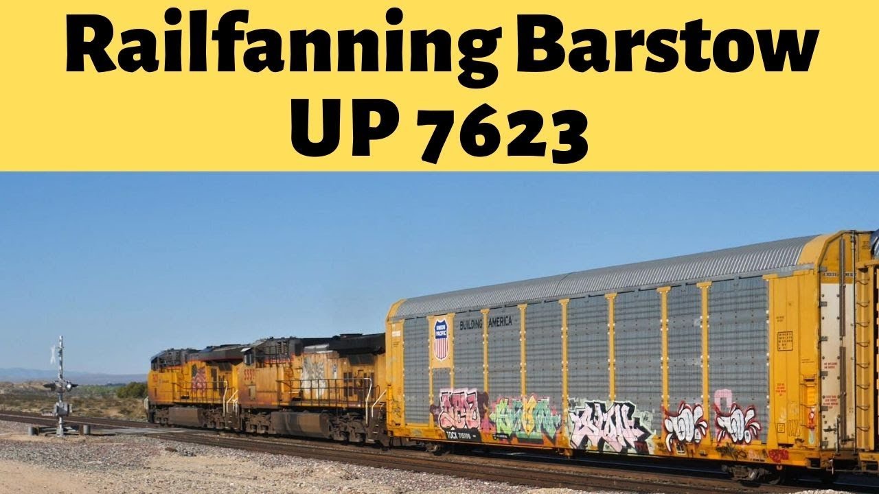 Railfanning Barstow Westbound MP 17 3 Cajon Sub C45ACCTE UP 7623 AutoRack Train - YouTube