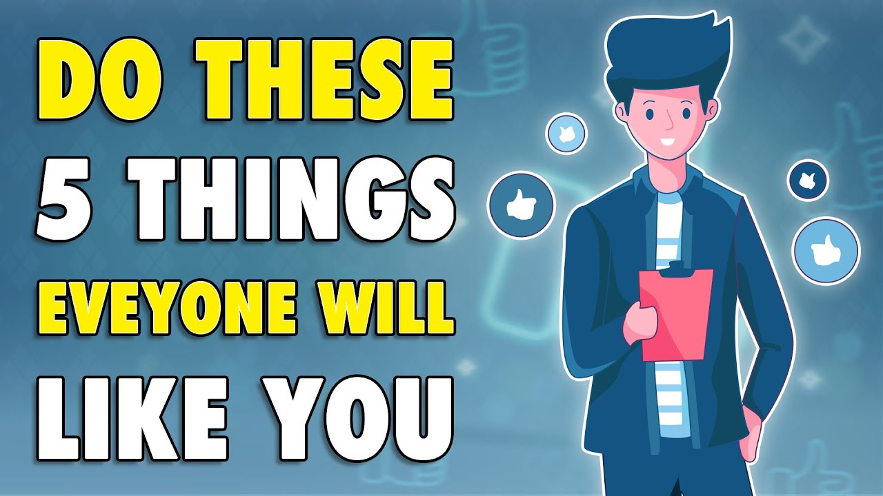 Want to be Liked by Everyone? Do This | THESE TECHNIQUES ARE IMPORTANT ...