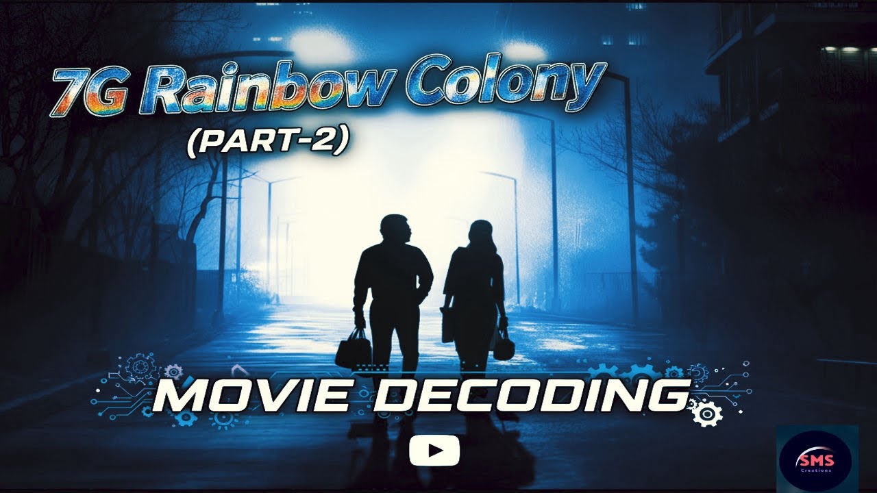 7G Rainbow 🌈 colony Decoding 🤯(part-2)|Epic love ️ story |selvaraghavan ...