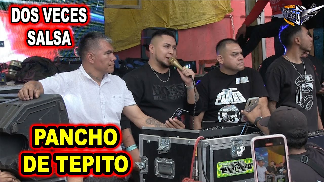 DOS VECES SALSA, SONIDO PANCHO DE TEPITO *** - YouTube