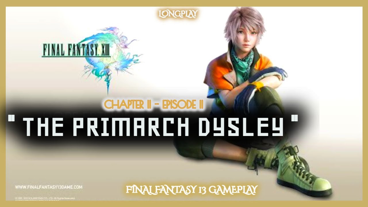 "THE PRIMARCH DYSLEY" [CHAPTER II - EPISODE II] (LONGPLAY/ FINAL ...