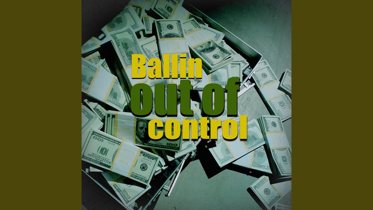 Ballin out of Control - YouTube