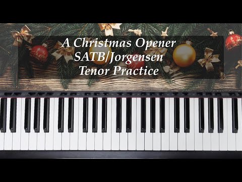 A Christmas Opener - SATB - Jorgensen - Tenor Practice with Brenda