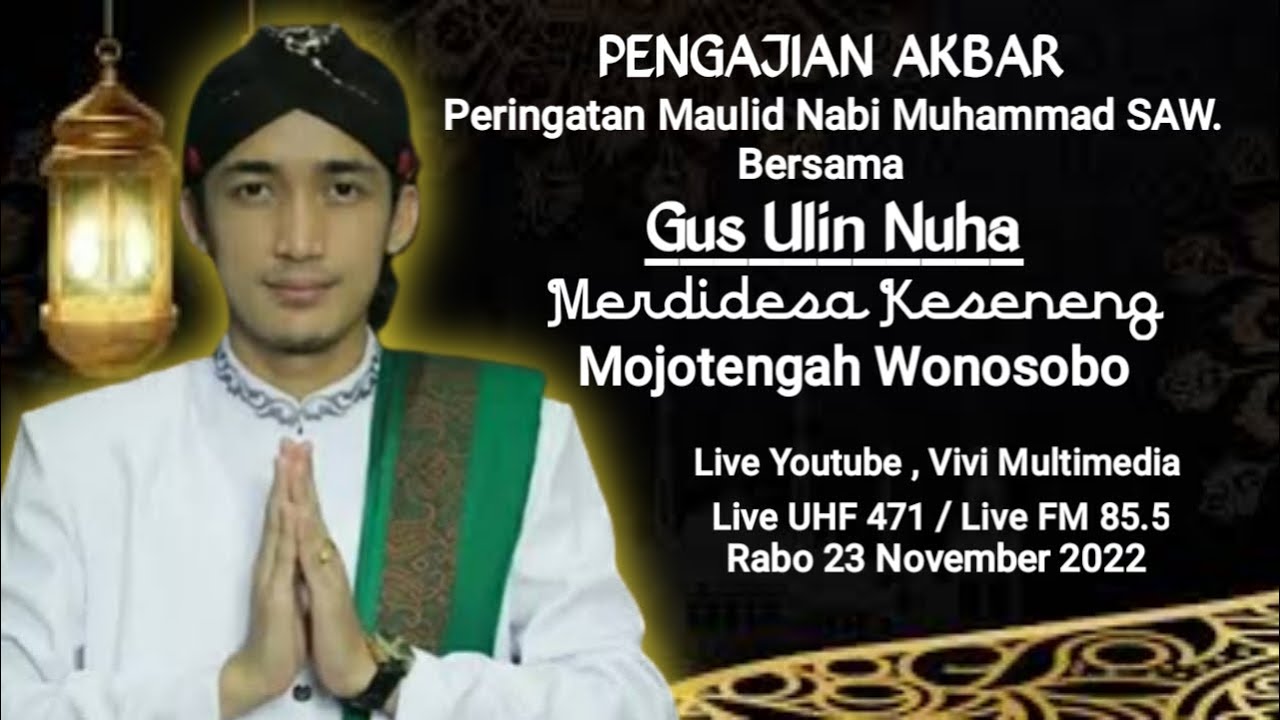 PENGAJIAN AKBAR PERINGATAN MAULID NABI MUHAMMAD SAW. BERSAMA GUS ULIN ...