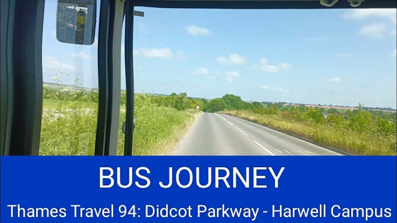 🇬🇧 BUS JOURNEY (TIMELAPSE) | Thames Travel 94: Didcot Parkway Harwell ...