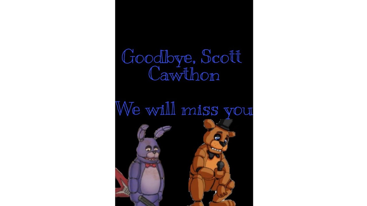 Scott Cawthon Goodbye Tribute - YouTube