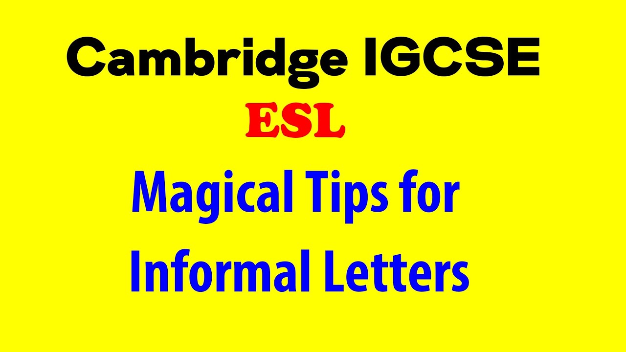 Indispensable Tips for Informal letter writing | IGCSE ESL 0510 \ 0511 ...