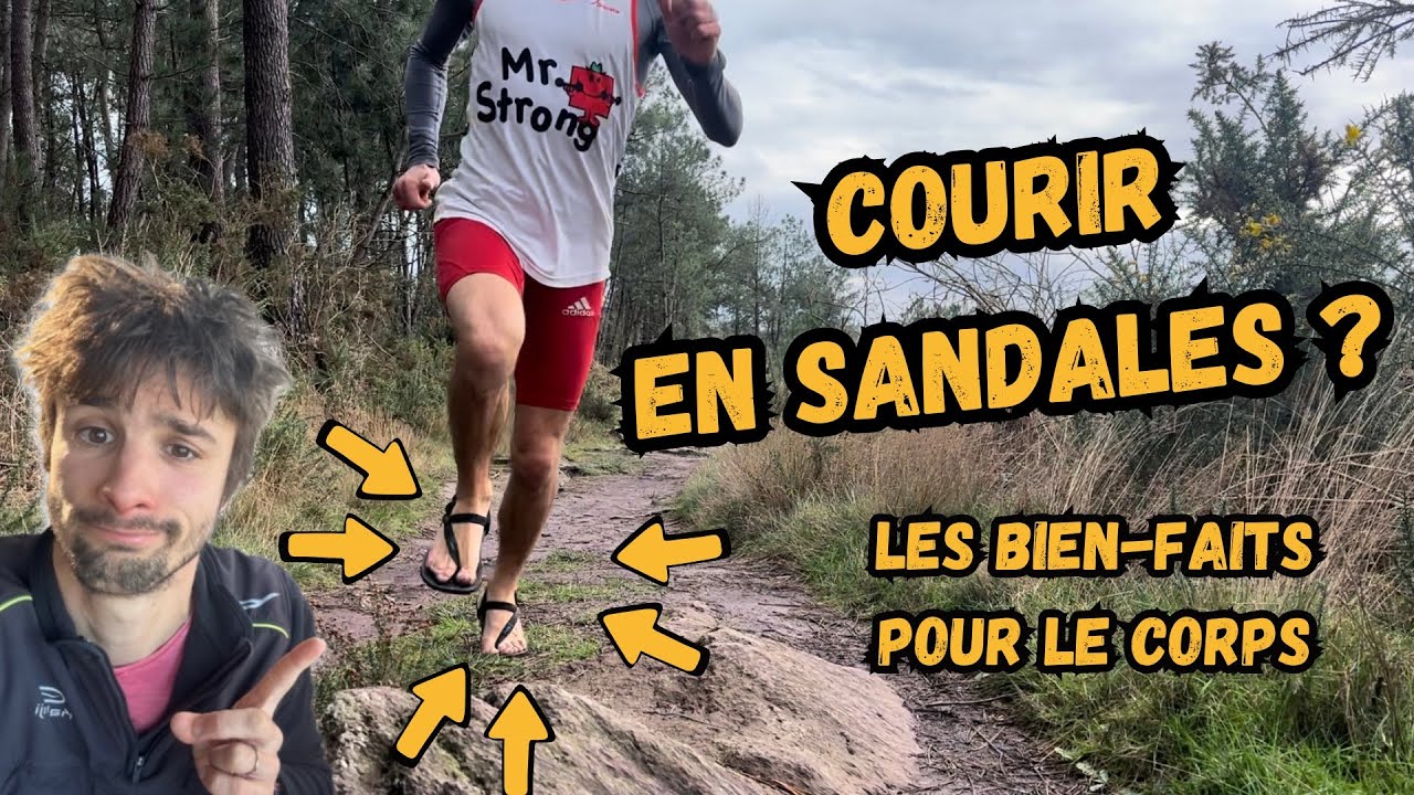 Quels bénéfices pour le corps à courir en sandales ? - YouTube