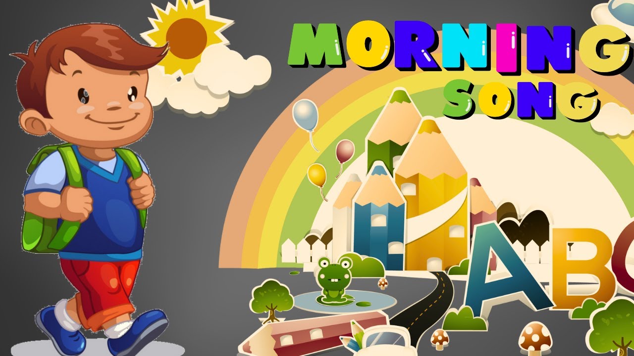 Kids Morning Song | Nursery Rhymes For Toddler | Kids Learning Song ...