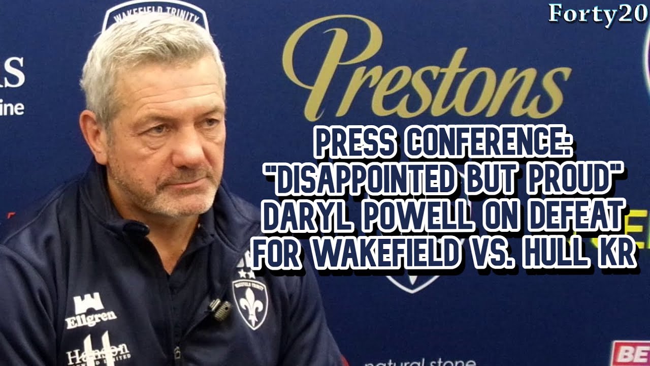 Press Conference:: "Disappointed but proud" Daryl Powell on Wakefield's ...