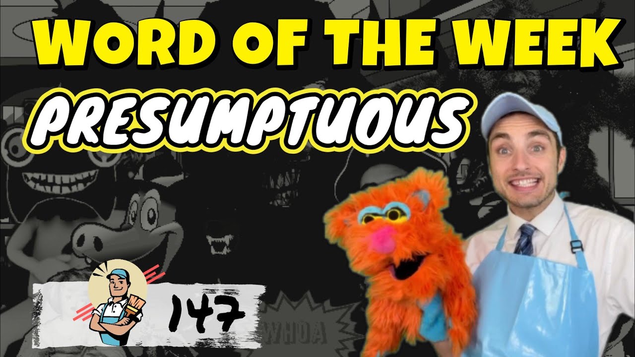 Word of the Week 147: Presumptuous - YouTube