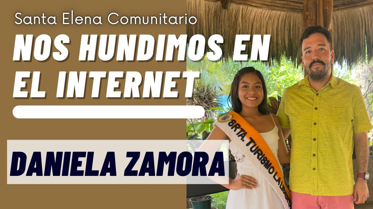 Nos hundimos en el internet | Santa Elena Comunitario #6 FT. Daniela ...