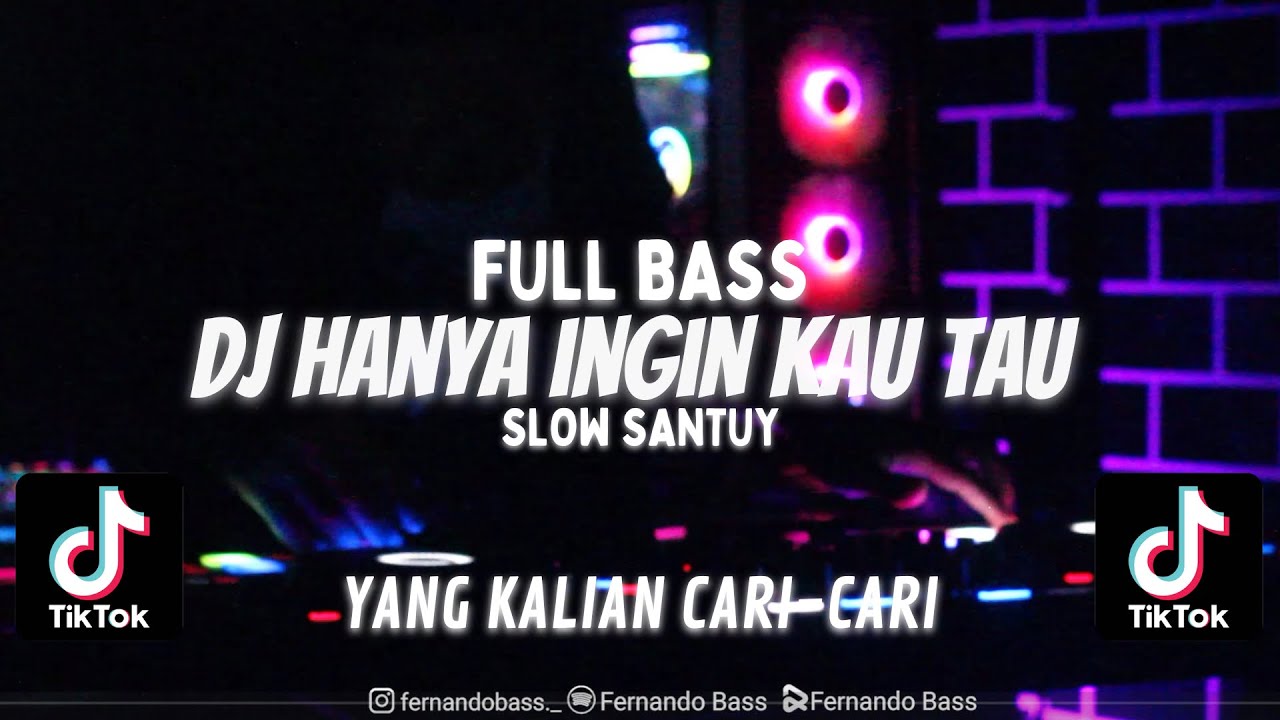 DJ HANYA INGIN KAU TAU || SLOW FULL BASS🎶REMIX 2023 BY FERNANDO BASS ...