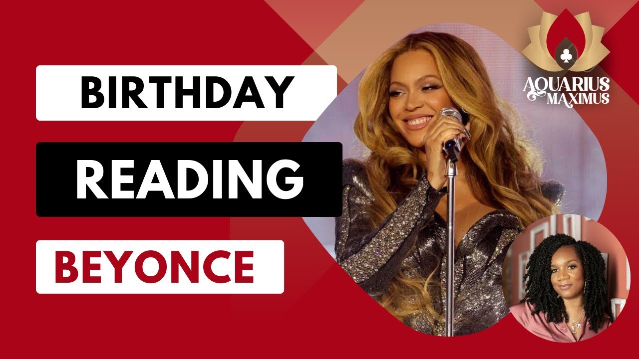 Birthday Reading for Beyoncé 7♦️ - YouTube