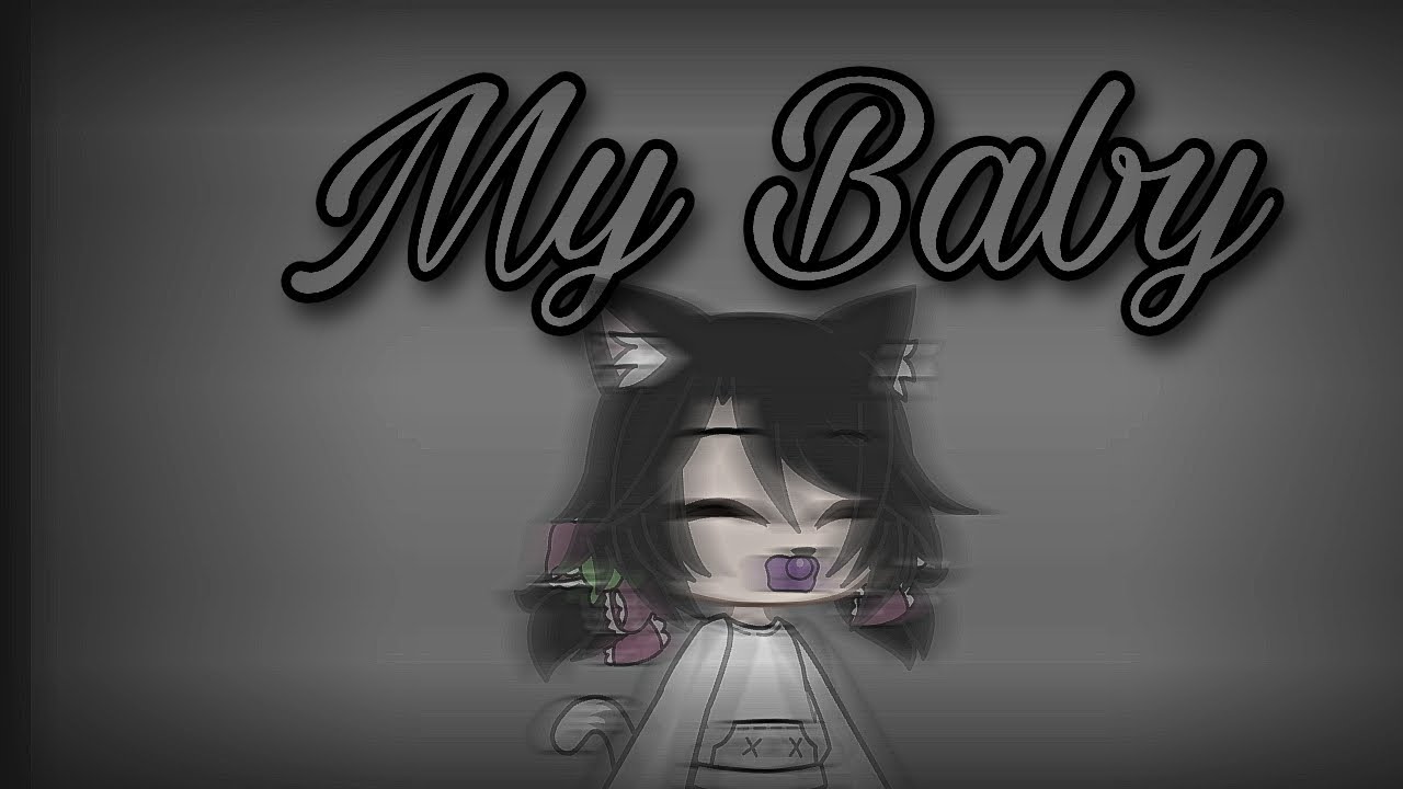 𝐌𝐲 𝐁𝐚𝐛𝐲... 𝐌𝐲 𝐁𝐚𝐛𝐲// ɢᴀᴄʜᴀ ᴄʟᴜʙ// Meme //ᴘᴀsᴀᴅᴏ - YouTube