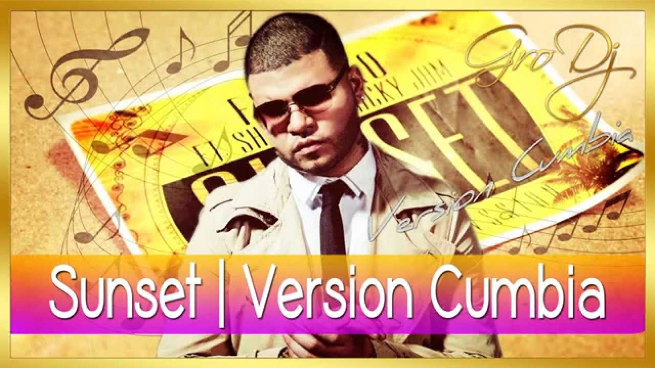 Sunset - Farruko ft Shaggy y Nicky jam - | Version Cumbia | - Gro Dj ...