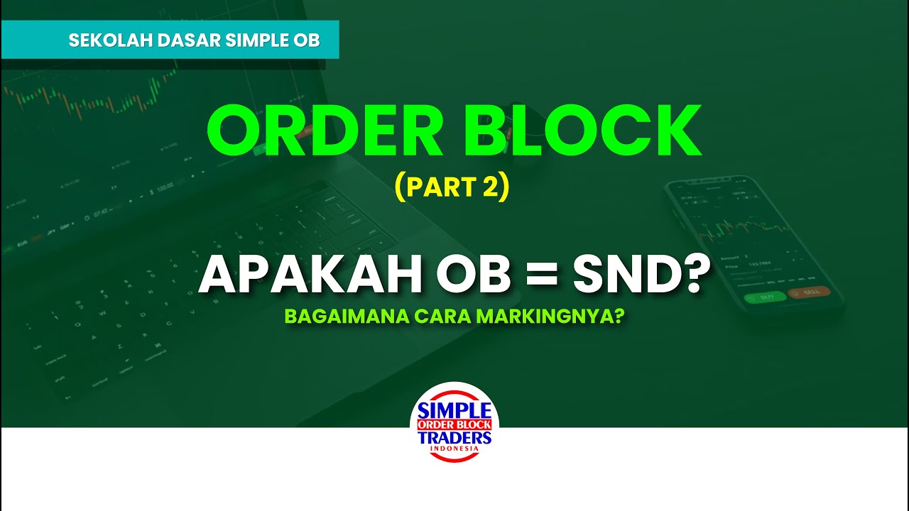 SEKOLAH DASAR SIMPLE OB ORDER BLOCK PART 2: APAKAH OB = SND? - YouTube