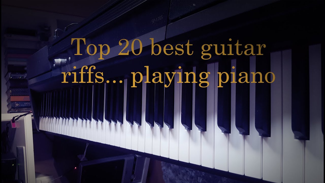 Top 20 best guitar riffs but playing piano - YouTube