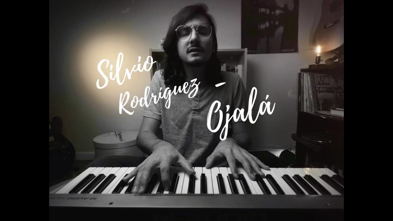 Ojalá - Silvio Rodríguez (COVER) - YouTube