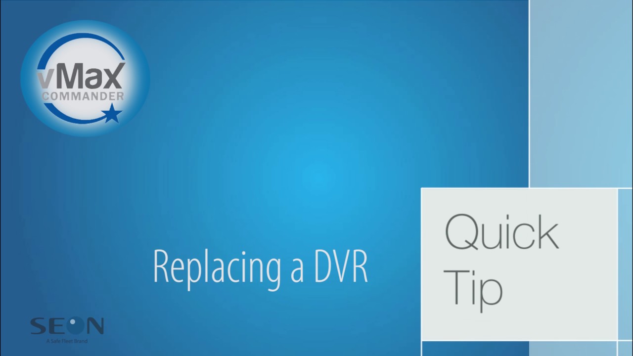 Seon Quick Tips: How to Replace a DVR in vMax Commander - YouTube